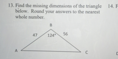 SOLVED: 13. Find the missing dimensions of the triangle below. Round your answers to the nearest ...
