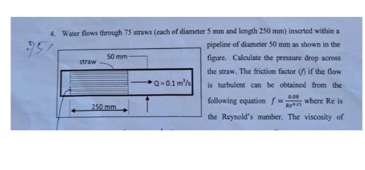 SOLVED: 4. Water flows through 75 straws (each of diameter 5 mm and ...
