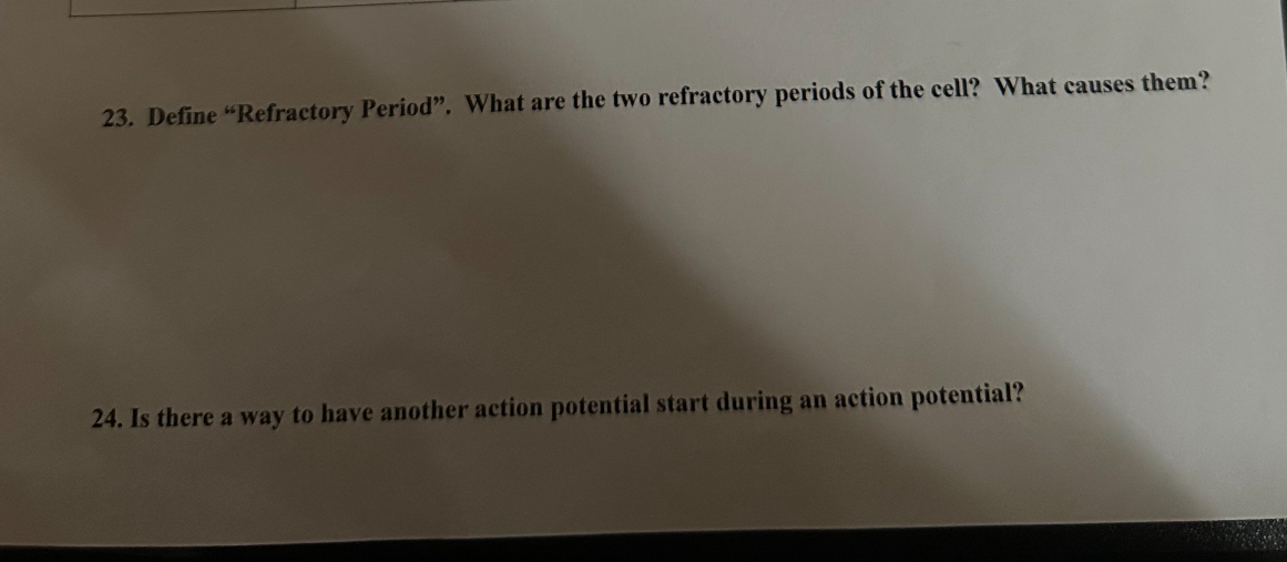 23. Define "Refractory Period". What are the two refractory periods of ...