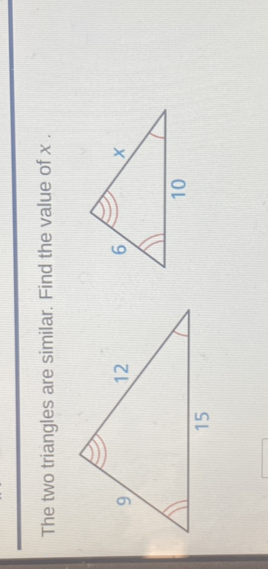 SOLVED: The two triangles are similar. Find the value of x.