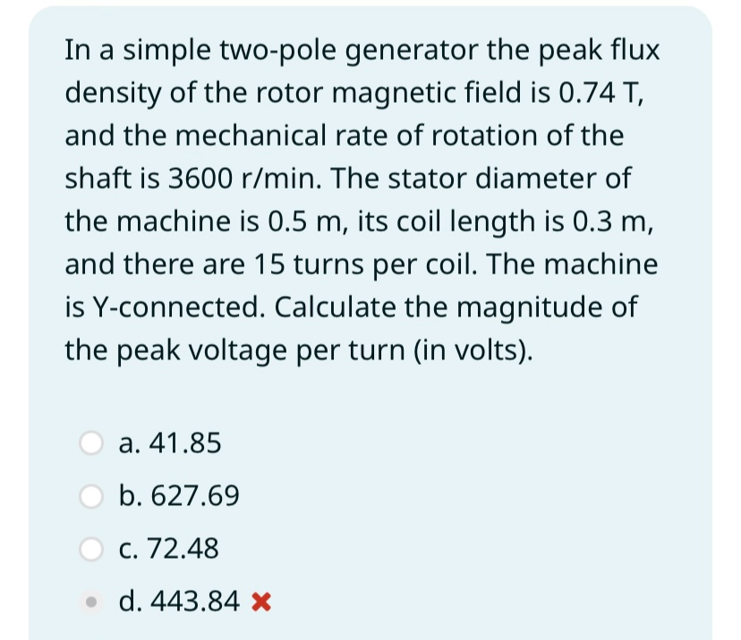 In a simple two-pole generator the peak flux density of the rotor ...