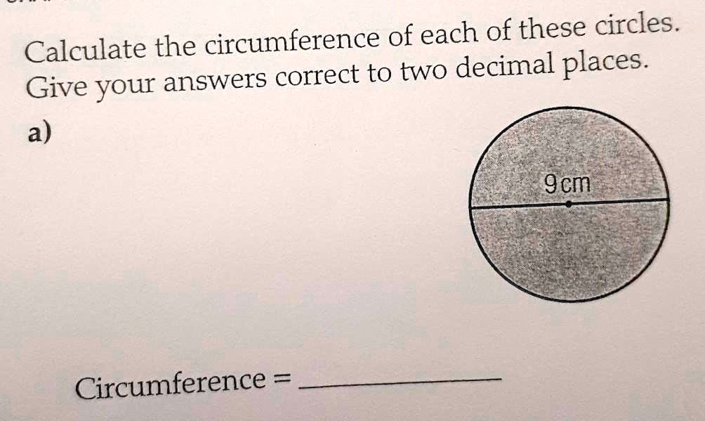 SOLVED: Calculate the circumference of each of these circles. correct to two decimal places ...