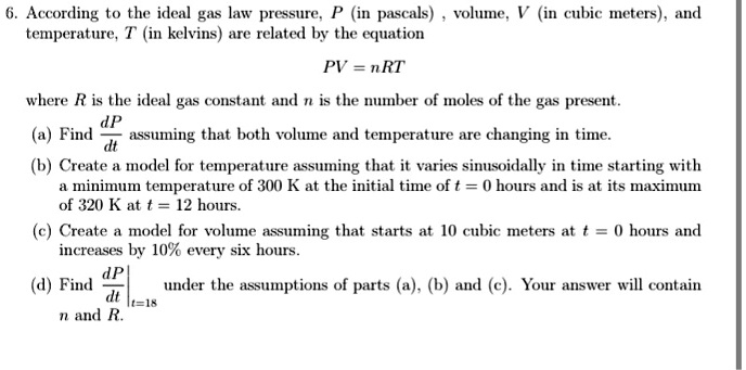 SOLVED: According to the ideal gas law, pressure (P) in pascals, volume ...
