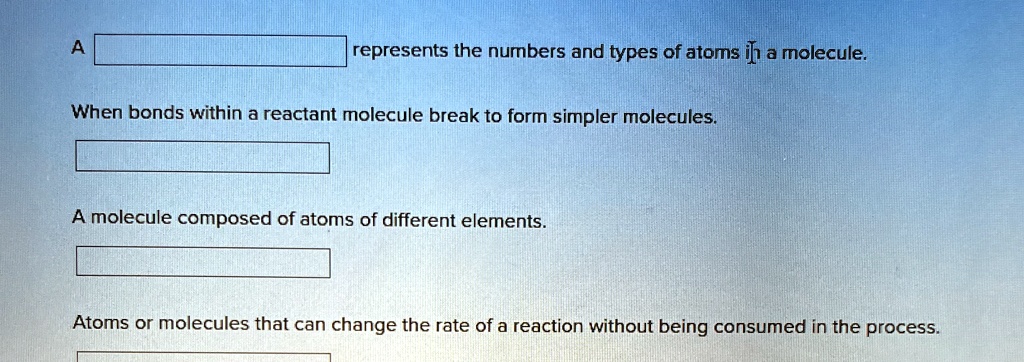 A represents the numbers and types of atoms in a molecule. When bonds ...