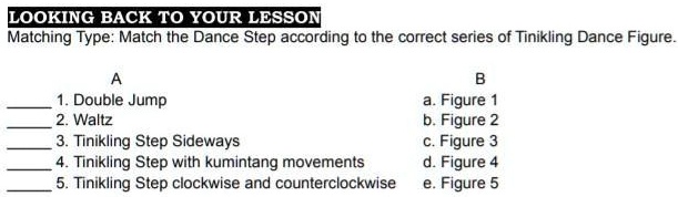 [GET ANSWER] LOOKING BACK TO YOUR LESSON Matching Type: Match the Dance ...
