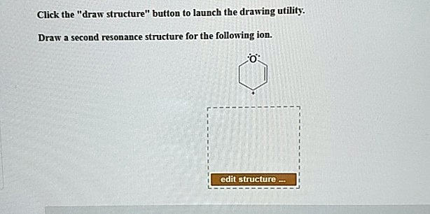 SOLVED: Click the draw structure button to launch the drawing utility: Draw second resonance ...