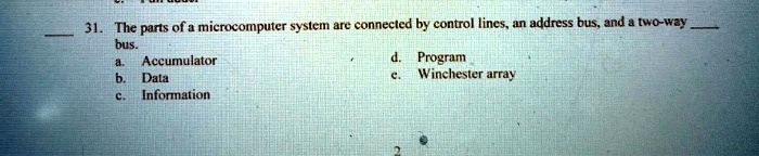 SOLVED: The parts of a microcomputer system are connected by control lines, an address bus, and ...