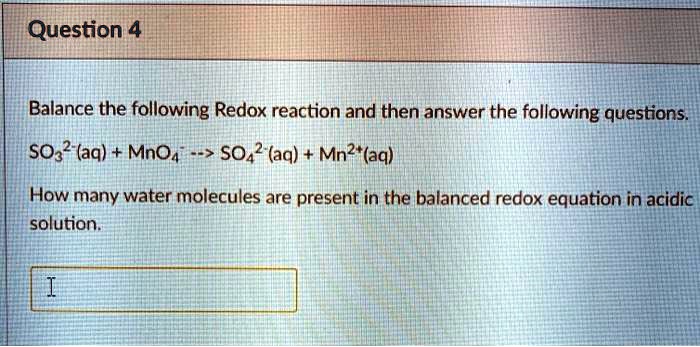 Question 4 balance the following redox reaction and then...
