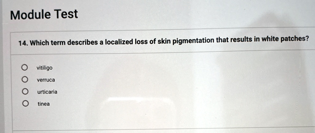 Module Test 14. Which term describes a localized loss of skin ...