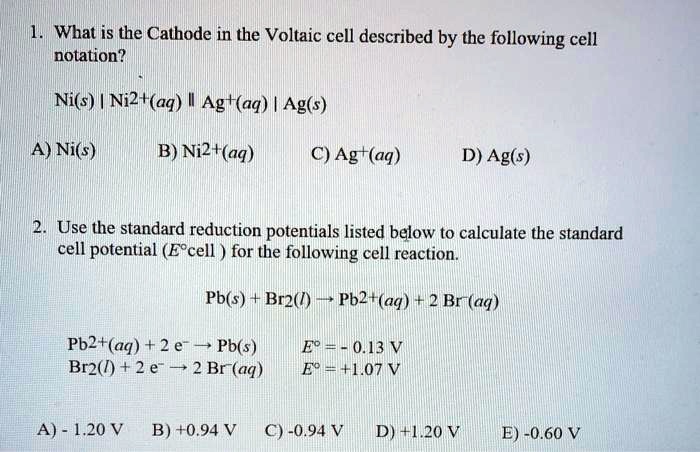 SOLVED: What is the Cathode in the Voltaic cell described by the following cell notation? Ni(s ...