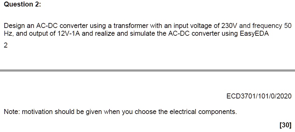SOLVED: Design an AC-DC converter using a transformer with an input voltage of 230V and ...