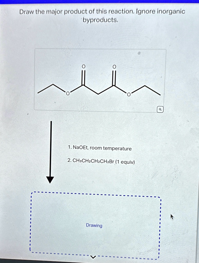 SOLVED: Draw the major product of this reaction. Ignore inorganic byproducts. NaOEt, room ...