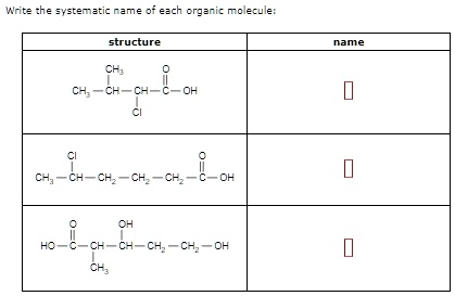 Write the systematic name of each organic molecule: structure CH3 CH3 ...