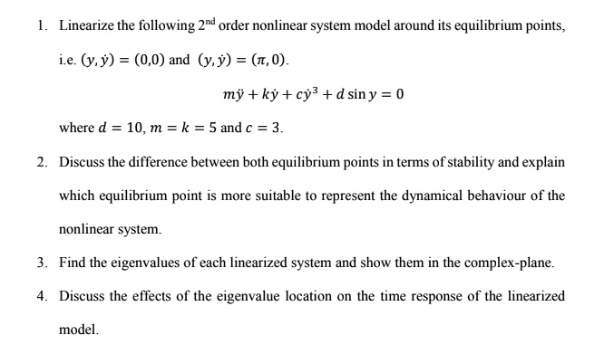 1. Linearize the following 2nd order nonlinear system model around its ...