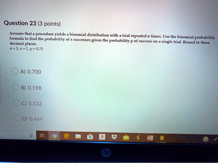 SOLVED: Question 23 (3 points) Assume that 4 procedure yields binomial ...