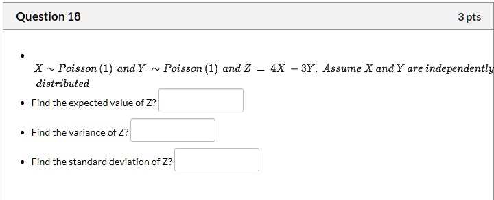 SOLVED: Question 18 3 pts X Poisson (1) and Y distributed Poisson (1 ... SOLVED: Question 18 3 pts X Poisson (1) and Y distributed Poisson (1 ...