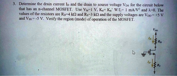 3 determine the drain current ip and the drain to source voltage vps ...