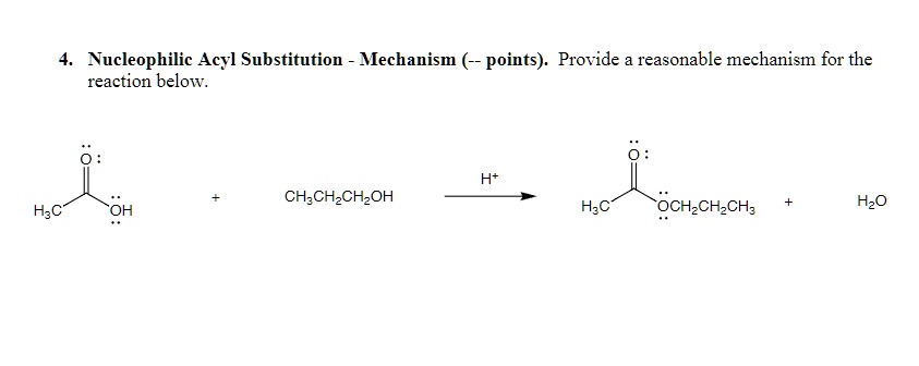SOLVED: Texts: 4. Nucleophilic Acyl Substitution - Mechanism (— points). Provide a reasonable ...