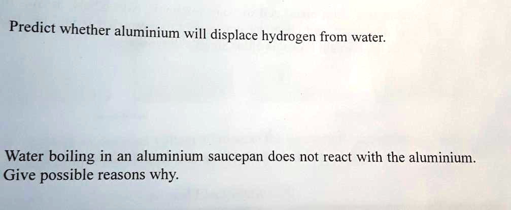 predict whether aluminium will displace hydrogen from water water ...