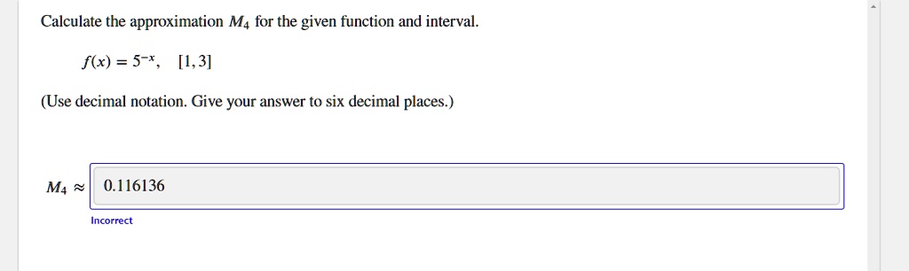 calculate the approximation m4 for the given function and interval fx 5 x 13 use decimal ...