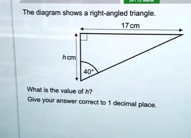 The diagram shows a right-angled triangle. h cm 40° 17 cm What is the ...