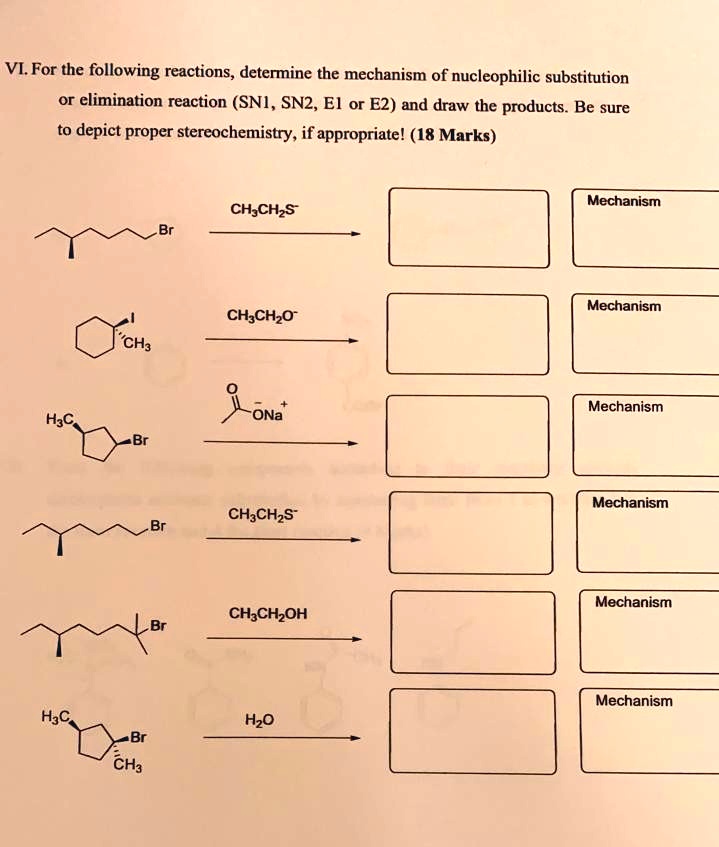 SOLVED: VI For the following reactions, determine the mechanism of nucleophilic substitution ...