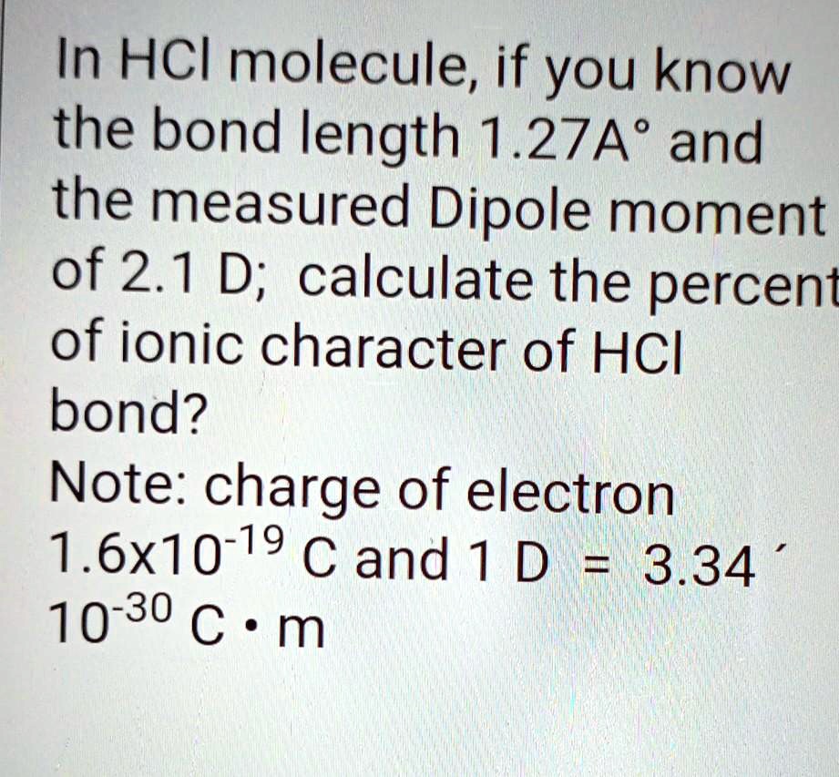 SOLVED:In HCI molecule, if you know the bond length 1.27A and the ...