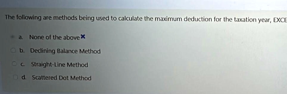 SOLVED: The following are methods being used to calculate the maximum ...
