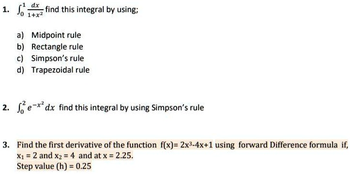 SOLVED:dx find this integral by using; 1+*2 Midpoint rule Rectangle rule Simpson'$ rule ...
