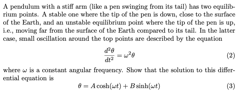A pendulum with a stiff arm (like a pen swinging from its tail) has two ...
