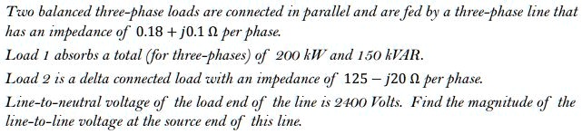 SOLVED: Two balanced three-phase loads are connected in parallel and ...