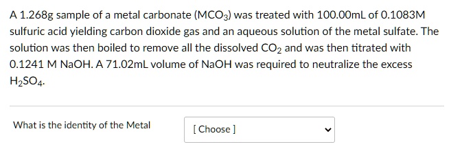 a 1268g sample of metal carbonate mco3 was treated with 100ooml of ...