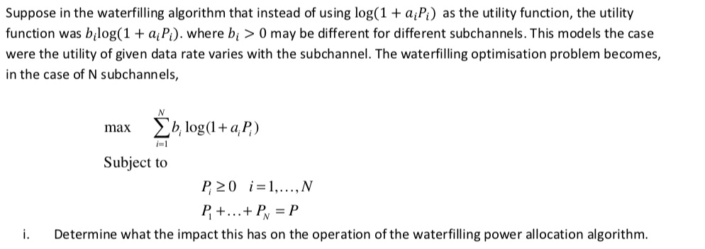 SOLVED: Suppose in the waterfilling algorithm that instead of using log ...