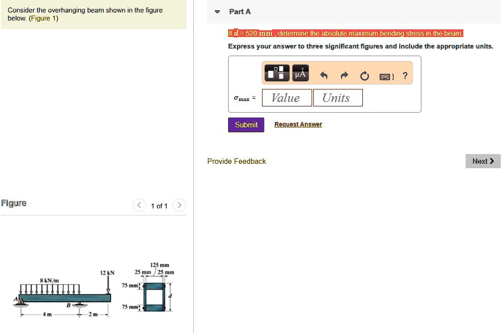 SOLVED: Consider the overhanging beam shown in the figure below. (Figure 1) Part A If L = 520 mm ...
