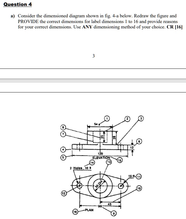 Question 4 a) Consider the dimensioned diagram shown in fig. 4-a below ...