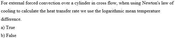 SOLVED: For external forced convection over a cylinder in cross flow, when using Newton's law of ...