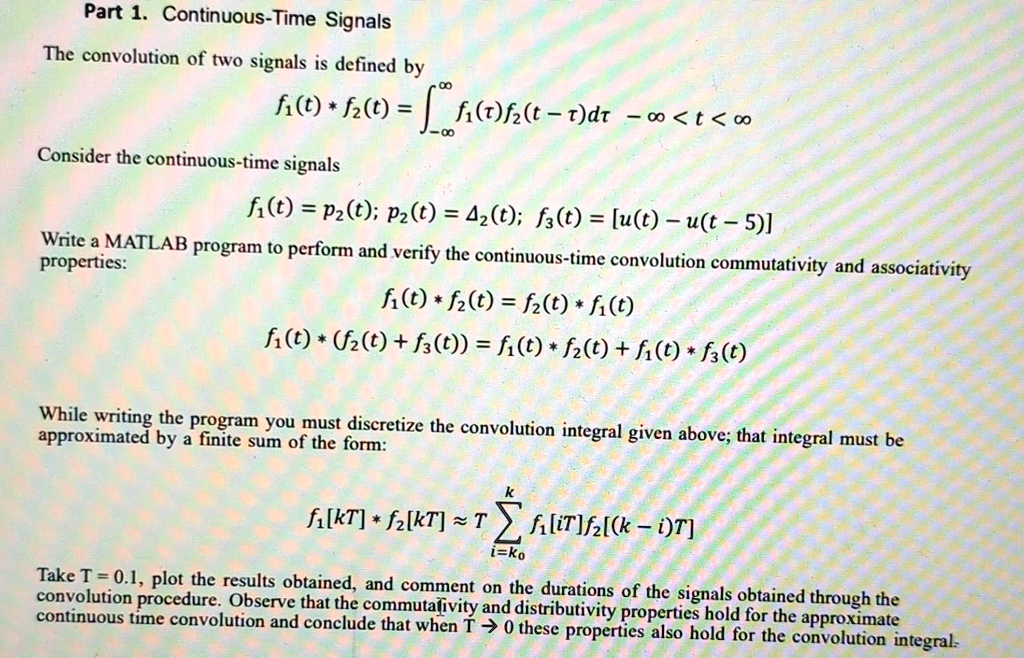 Solved Part 1 Continuous Time Signals The Convolution Of Two Signals Is Defined By F1 T F2