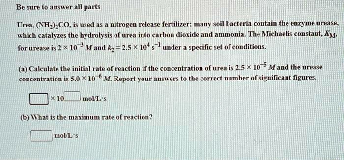 Urea is used as a nitrogen release fertilizer; many soil bacteria ...
