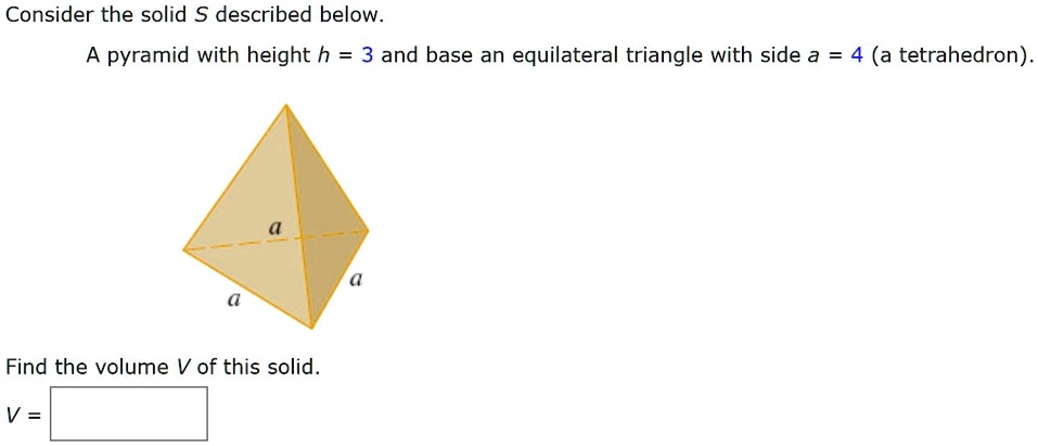 SOLVED: Consider the solid S described below. pyramid with height h = 3 ...