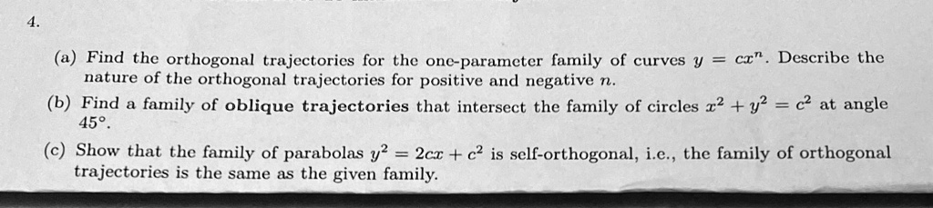 SOLVED: 'Find the orthogonal trajectories for the one-parameter family ...