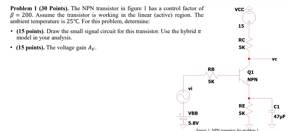 SOLVED: Problem 1 (30 Points): The NPN transistor in Figure 1 has a control factor of Î² = 200 ...