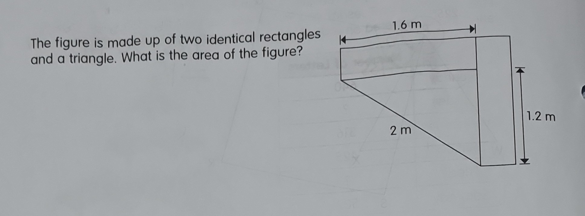 The figure is made up of two identical rectangles and a triangle. What ...
