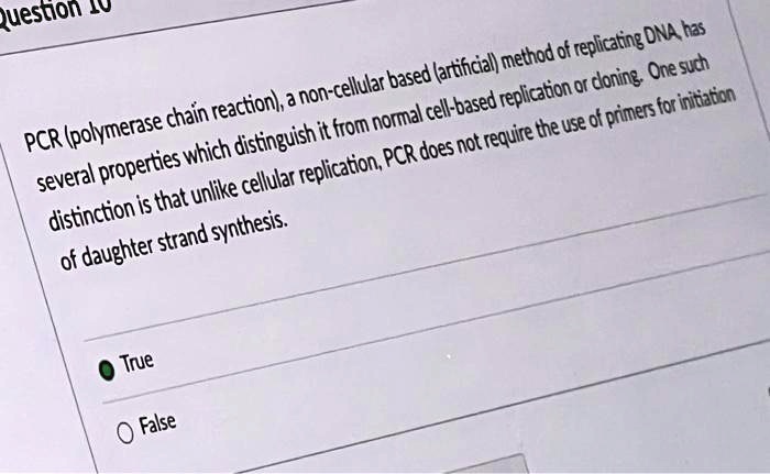 SOLVED: Question: PCR (polymerase chain reaction), a non-cellular based (artificial) method of ...
