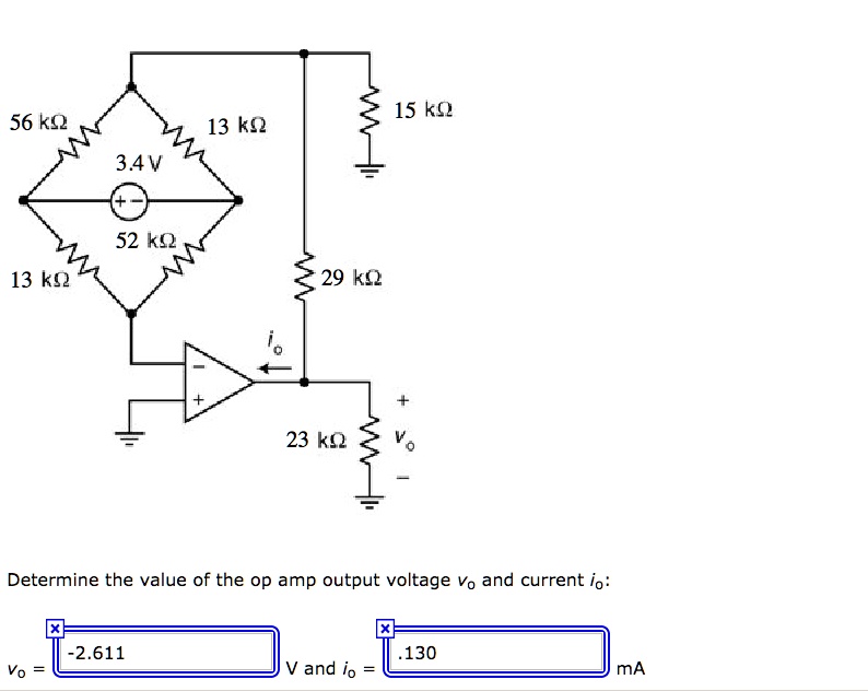 15 ?? 56 ?? 13 ?? 3.4 V + 52 ?? 13 ?? 29 ?? + + 23 ?? Vo Determine the value of the op amp ...