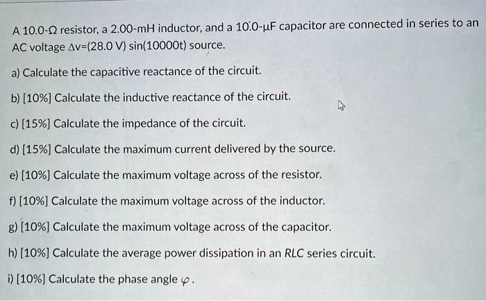 a 100 q resistor a 200 mh inductor and a 100 uf capacitor are connected ...