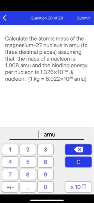 Question 20 of 28 Submit Calculate the atomic mass of the magnesium-27 ...