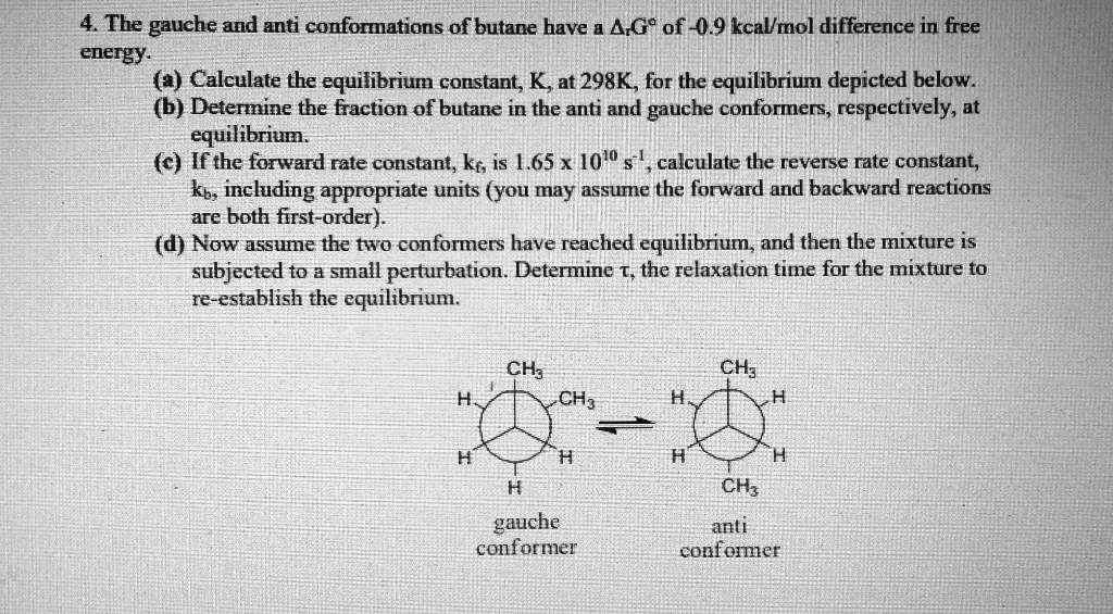 the gauche and anti conformations of butane have a a g of 09 kcavmol ...