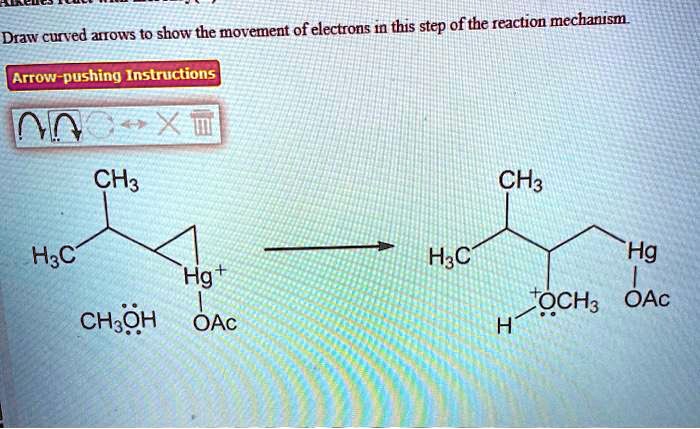 SOLVED: Draw curved arrows to show the movement of electrons in this step of the reaction ...