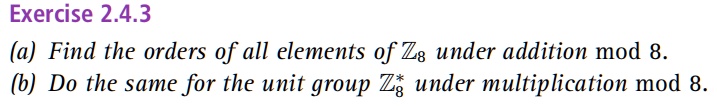 afind the orders of all elements of z8 under addition mod 8 bdo the ...