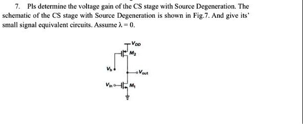 Please determine the voltage gain of the CS stage with Source ...